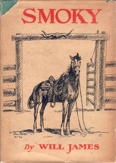 SMOKY, THE COW HORSE. by JAMES, WILL | | 1926 | Charles Scribner's Sons ...
