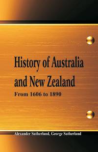 'The History Of Australia and New Zealand From 1606 To 1890 by ...