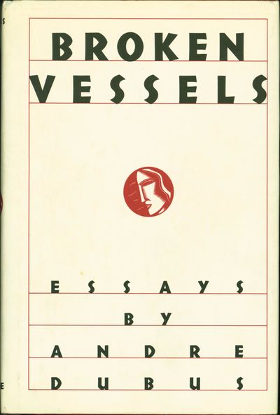 Broken Vessels: Essays by Dubus, Andre | Hardcover | 1991 | David R ...