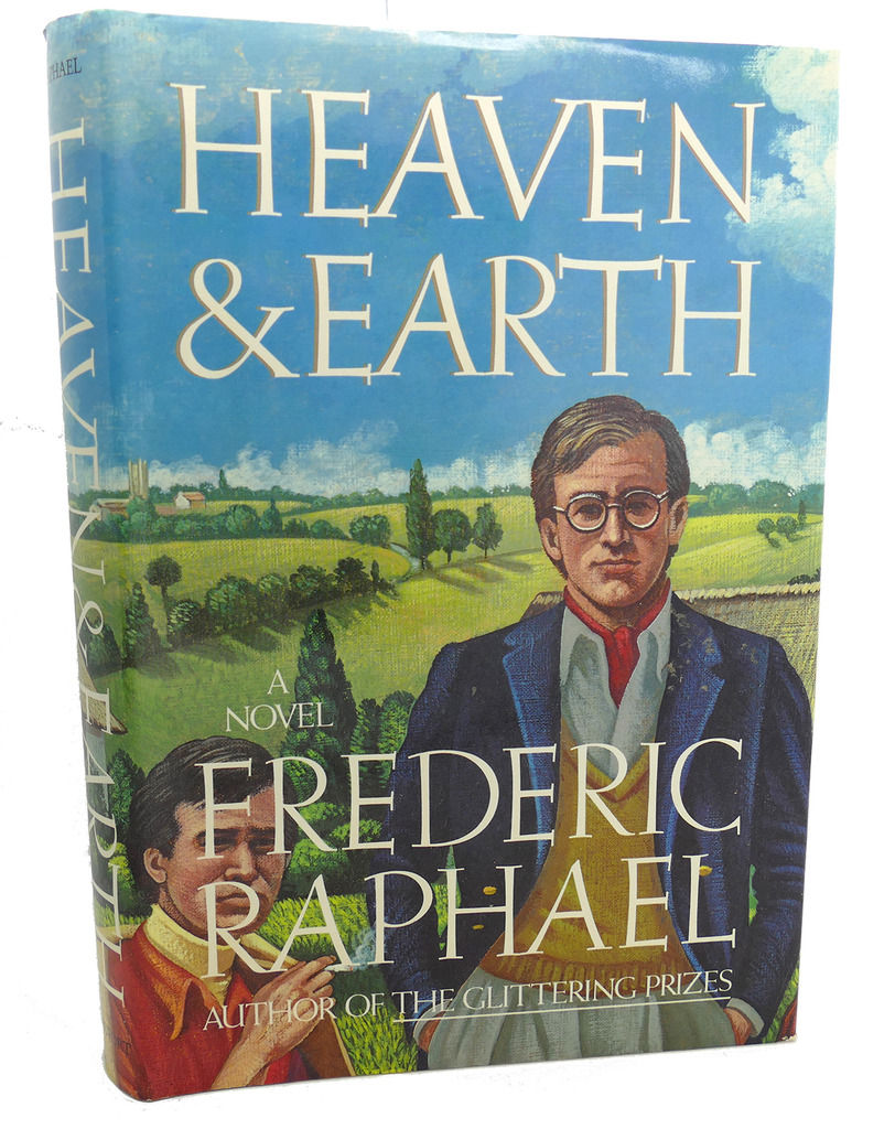 HEAVEN AND EARTH : A Novel by Frederic Raphael | Hardcover | 1985 ...