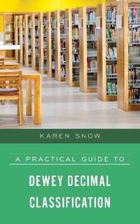 A Practical Guide to Dewey Decimal Classification by Karen Snow ...