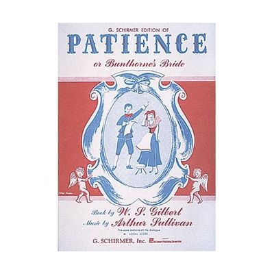 BIBLIO | Patience (or Bunthorne's Bride): Vocal Score by William S ...