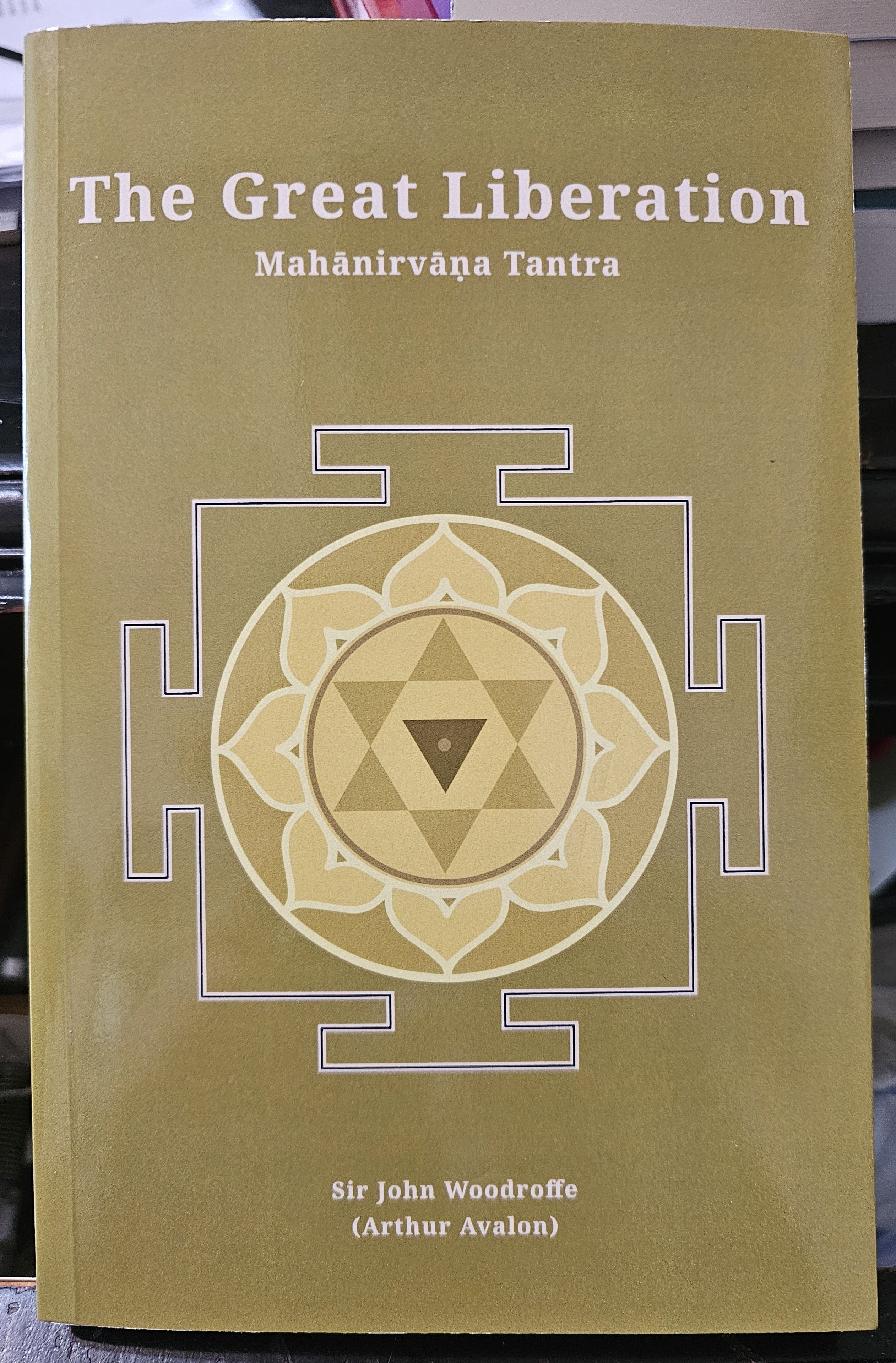 The Great Liberation: Mahanirvana Tantra by Sir John Woodroffe (Arthur ...