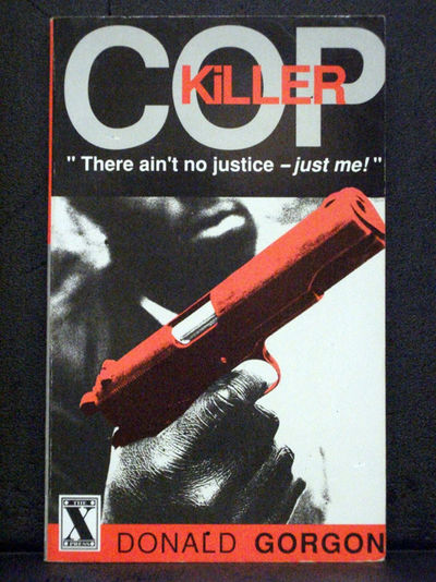 The X Press Presents Donald Gorgon`s Cop Killer by Donald Gorgon ...