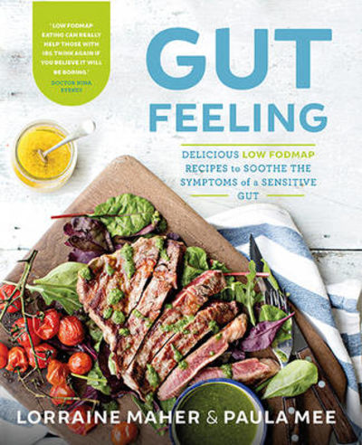 Gut Feeling: Delicious low FODMAP recipes to soothe the symptoms of a ...