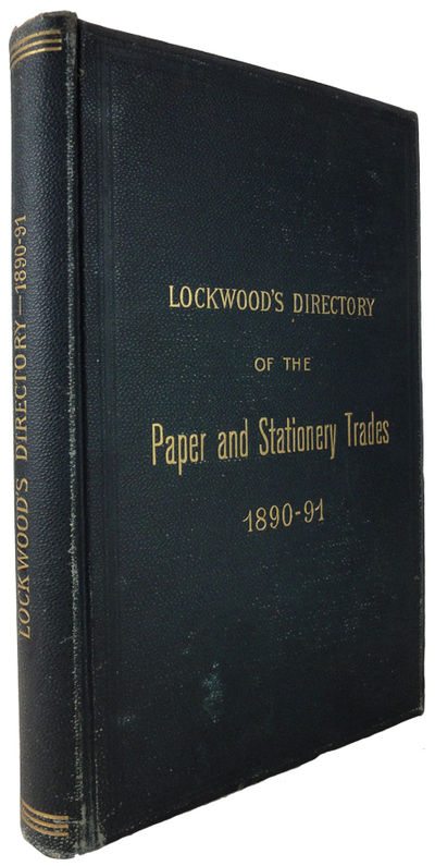 Lockwood's Directory of the Paper and Stationery Trades, containing a ...