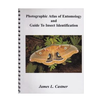 Photographic Atlas of Entomology & Guide to Insect Identification by ...