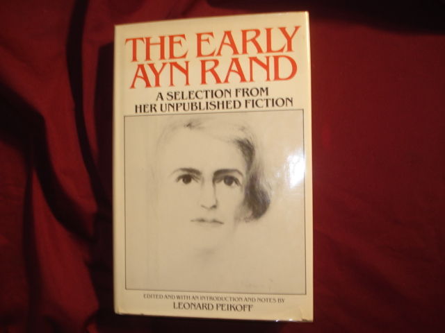 The Early Ayn Rand. A Selected from Her Unpublished Fiction. THIS IS ...