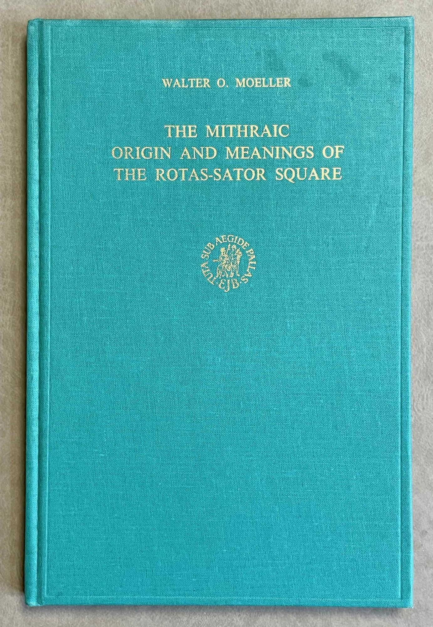 The Mithraic origin and meanings of the Rotas-Sator Square by MOELLER ...