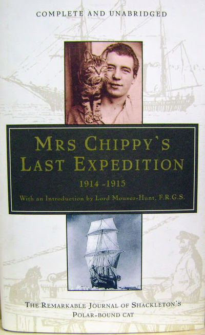 Mrs. Chippy's Last Expedition: The Remarkable Journey of Shackleton's ...