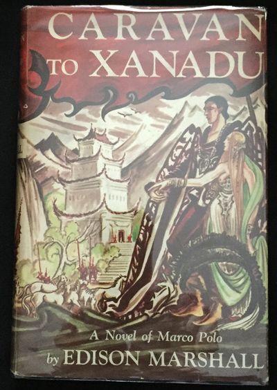 CARAVAN TO XANADU; A Novel of Marco Polo by Marshall, Edison | Cloth ...