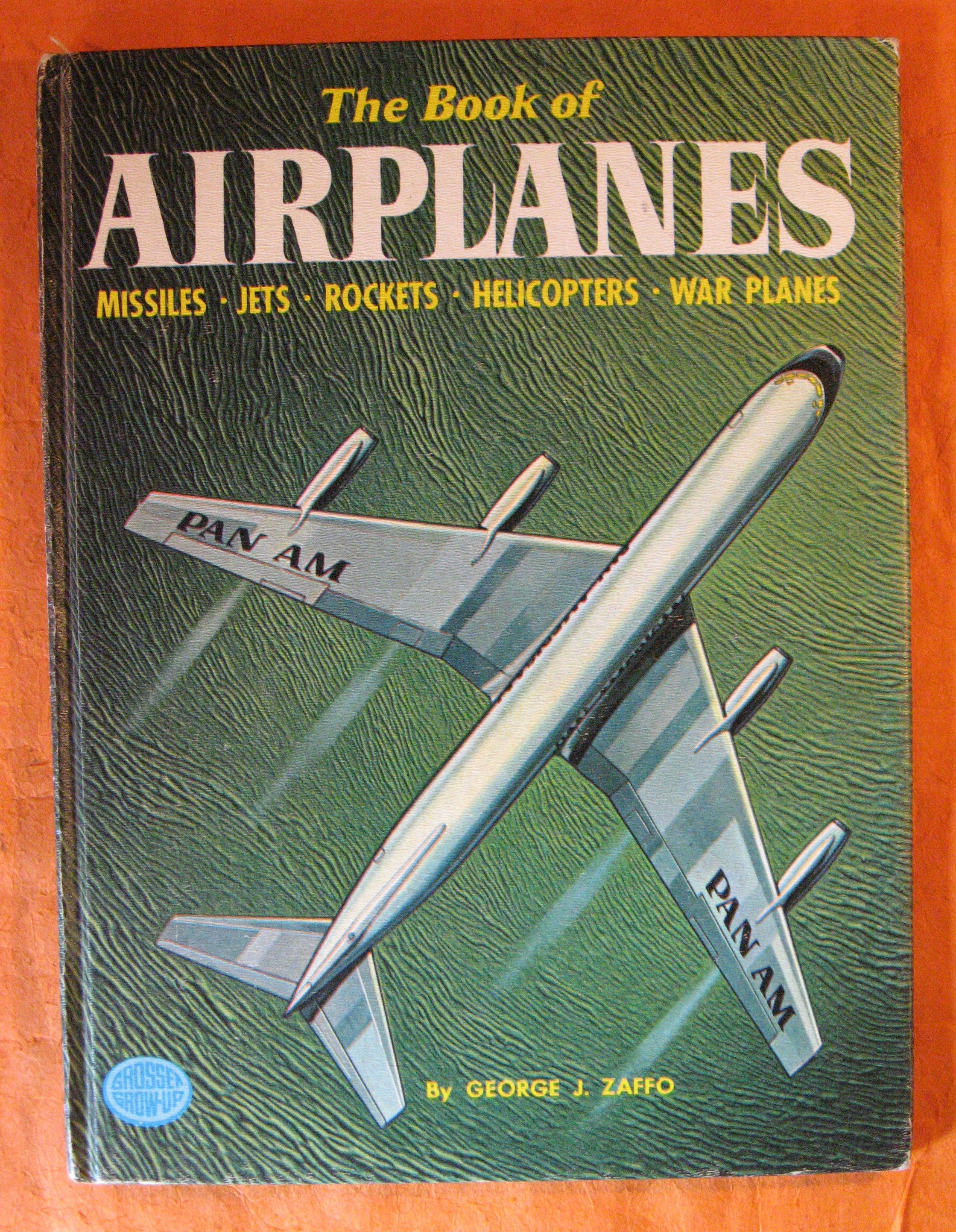 The Book of Airplanes: Missiles, Jets, Rockets, Helicopters, War Planes ...