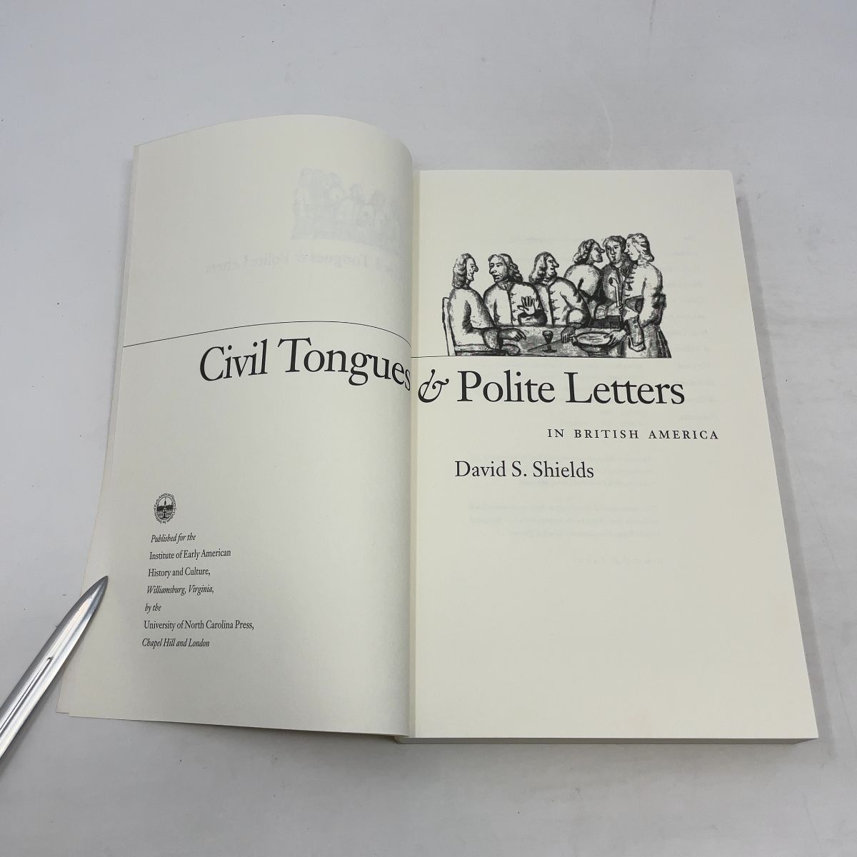 Civil Tongues and Polite Letters in British America by David S. Shields ...