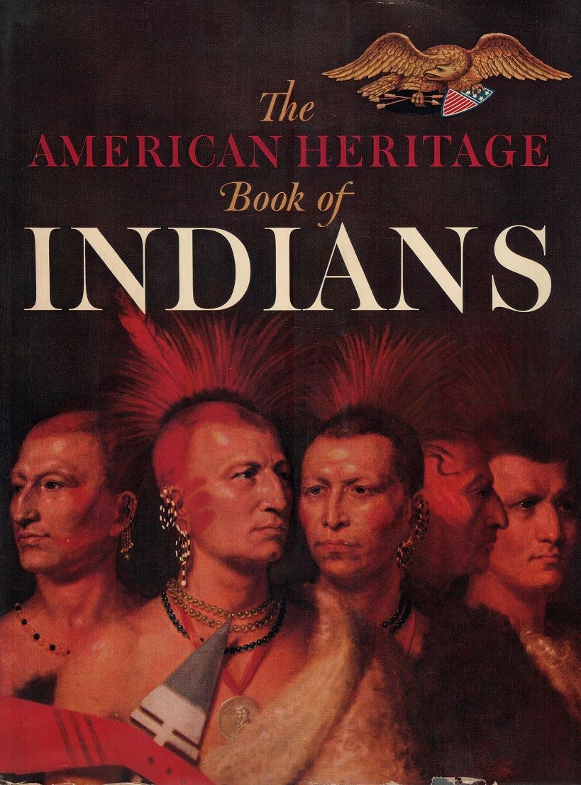 The American Heritage Book of Indians.