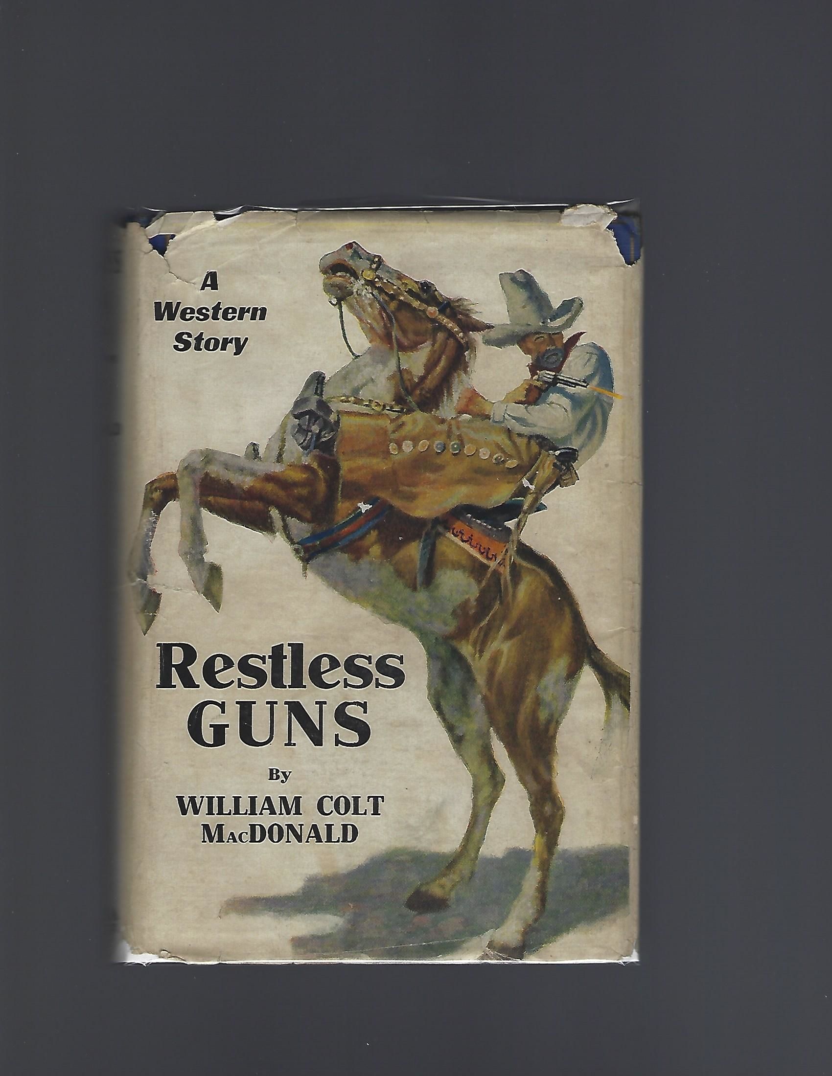 Restless Guns by MacDonald, William Colt | Hardcover | 1929 | Chelsea ...