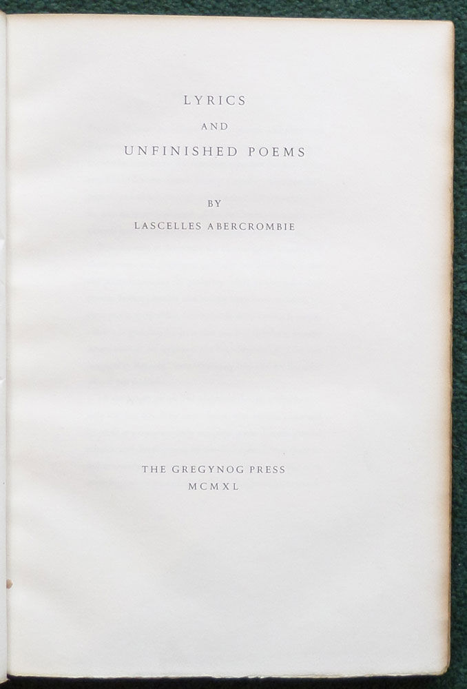 Lyrics and Unfinished Poems by ABERCROMBIE Lascelles 1881-1938 ...