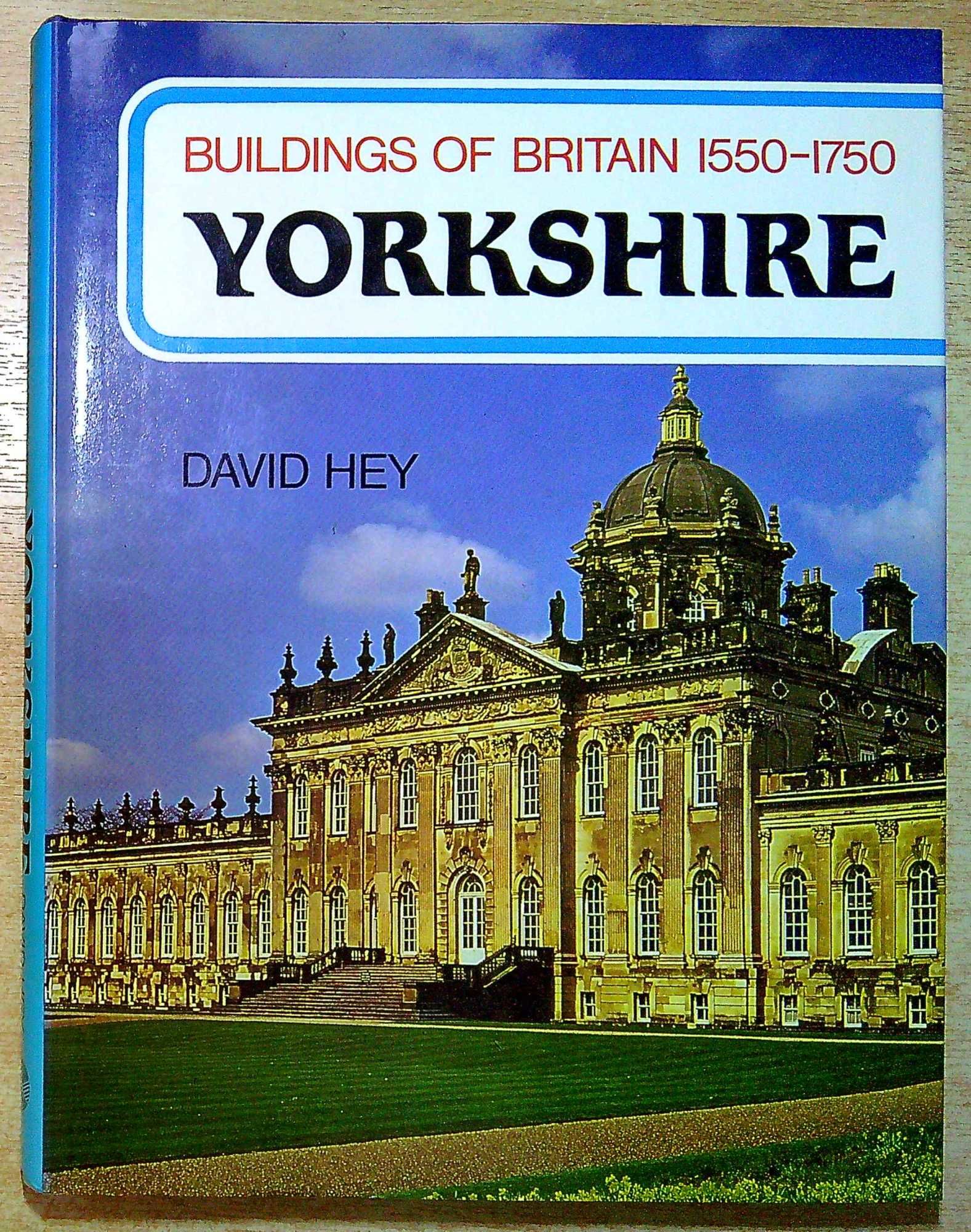 Buildings of Britain, 1550-1750 : Yorkshire by Hey, David | Hardcover ...