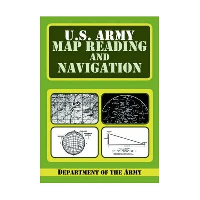 BIBLIO | U.S. Army Guide to Map Reading and Navigation by U S ...