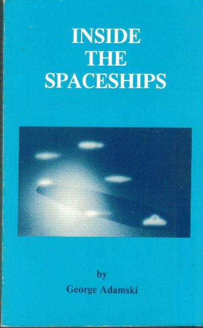 Inside the Spaceships by George Adamsk,i foreword by Desmond Leslie ...