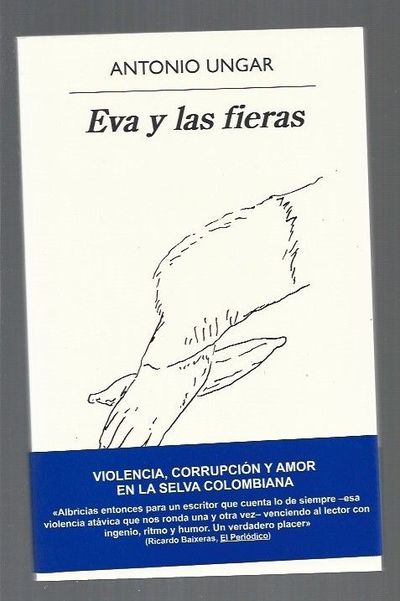 BIBLIO | Eva Y Las Fieras by Antonio Ungar | Paperback | | Editorial Anagrama | 9788433999320