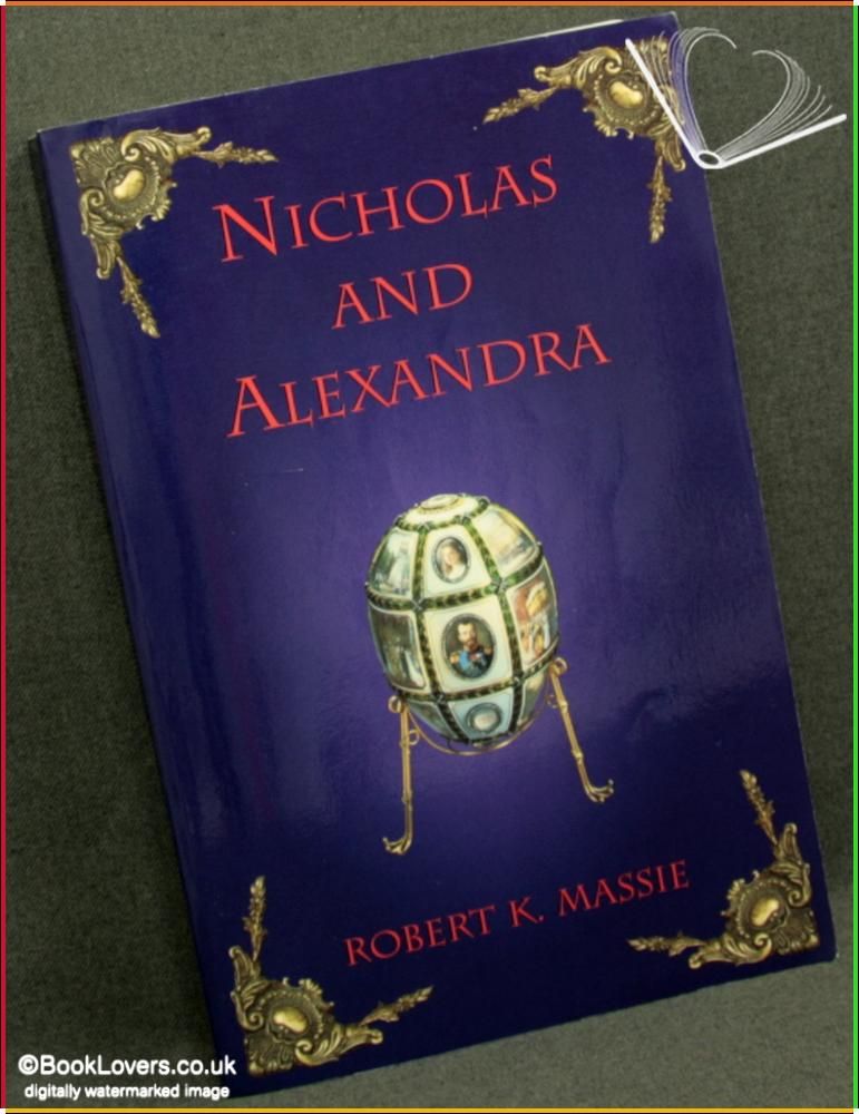 Nicholas And Alexandra By Robert K Massie 1997 4582