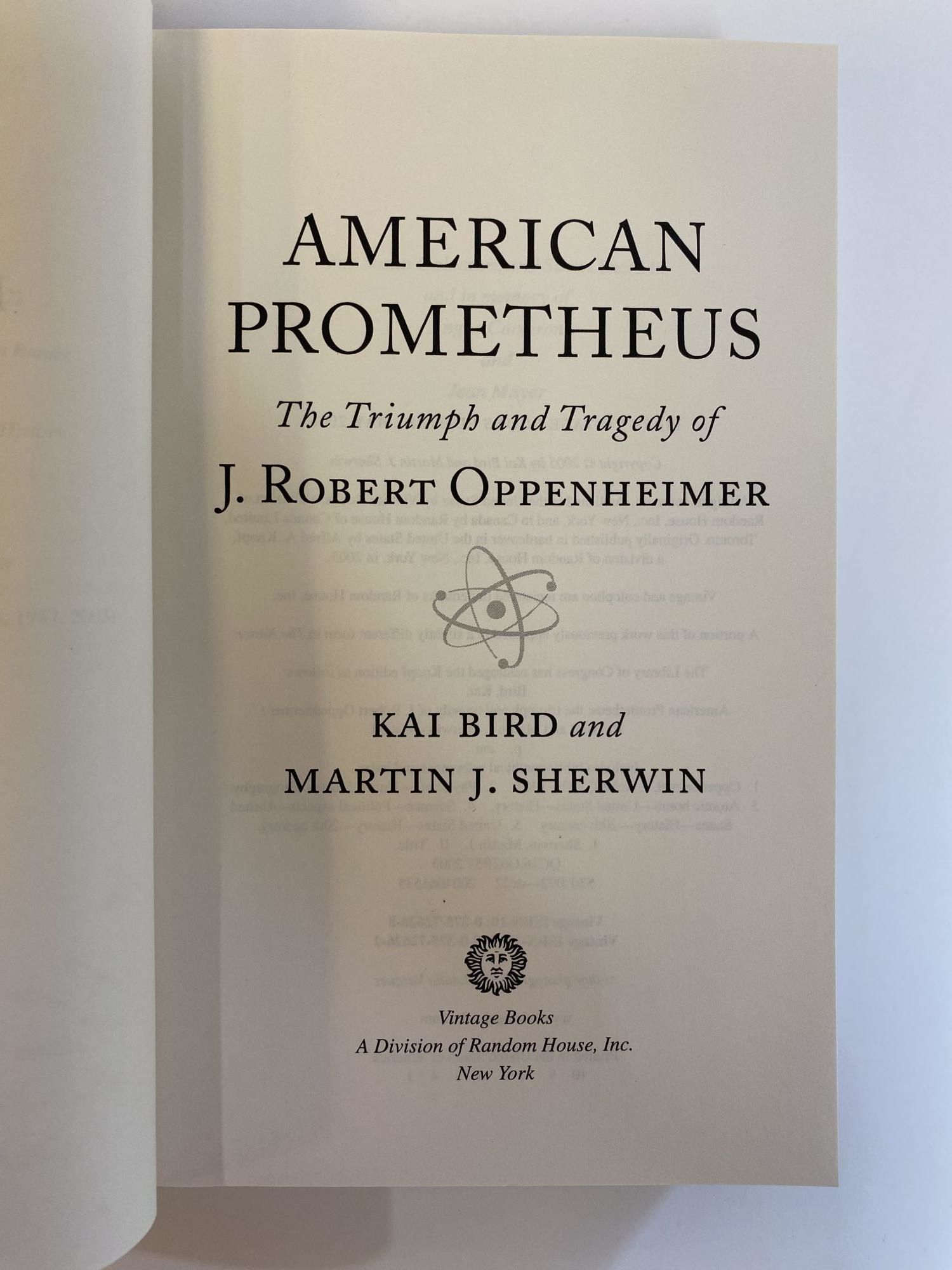 AMERICAN PROMETHEUS: THE TRIUMPH AND TRAGEDY OF J. ROBERT OPPENHEIMER ...