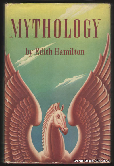 Mythology. by HAMILTON, Edith | Hardcover | 1942 | Little, Brown and ...
