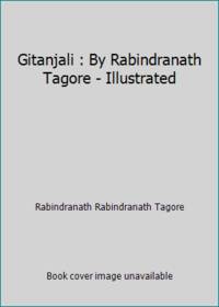 Gitanjali : By Rabindranath Tagore - Illustrated by Rabindranath ...