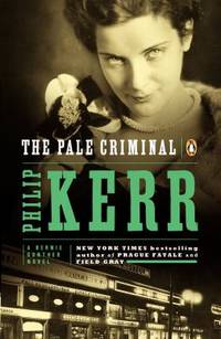 The Pale Criminal: A Bernie Gunther Novel by Philip Kerr - Paperback ...