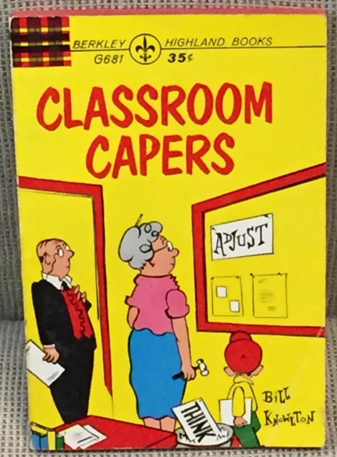Classroom Capers by Bill Knowlton | 1961 | Berkley Highland | Biblio