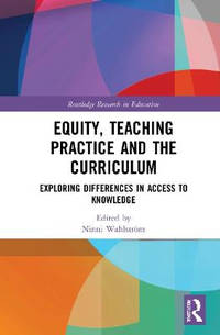 Equity, Teaching Practice and the Curriculum: Exploring Differences in ...