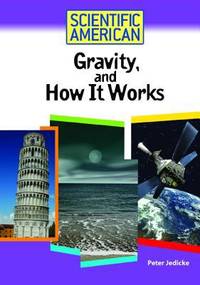 'Gravity, and How It Works by Jedicke, Peter