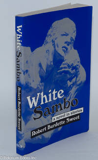 BIBLIO | White Sambo by Robert Burdette Sweet | Paperback | 1993 | GLB ...