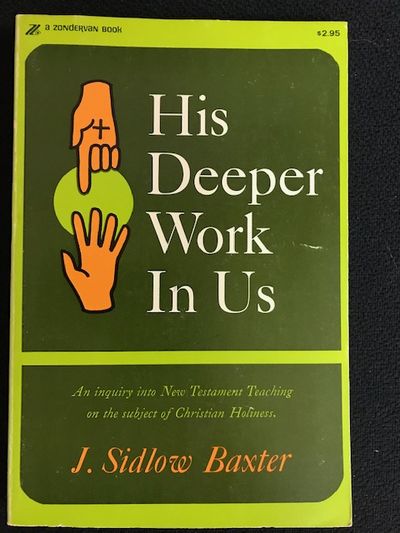 His Deeper Work In Us by J. Sidlow Baxter | the binding is solid and ...