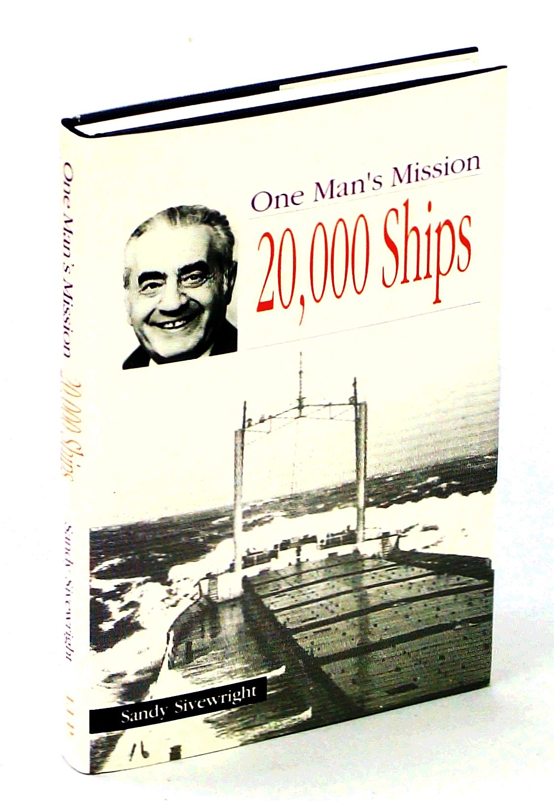 One Man's Mission: 20,000 Ships by Sivewright, Sandy | Hardcover | 1989 ...