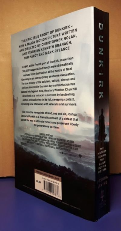 Dunkirk; The History Behind the Major Motion Picture by Levine, Joshua ...