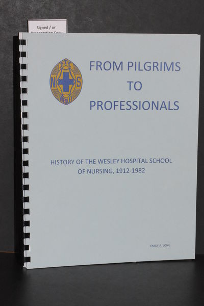 From Pilgrims to Professionals; History of the Wesley Hospital School ...