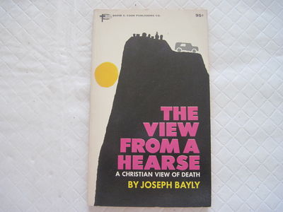 BIBLIO | View From A Hearse by Joseph Bayly | Mass Market Paperback ...