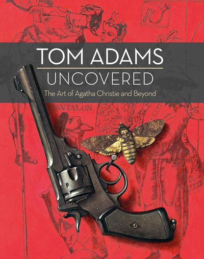 Tom Adams Uncovered: The Art of Agatha Christie and Beyond (Hardcover ...