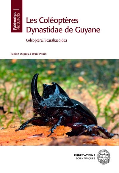 Les Col opt res Dynastidae de Guyane: Coleoptera, Scarabaeoidea by Dupuis, F.; Perrin, R ...
