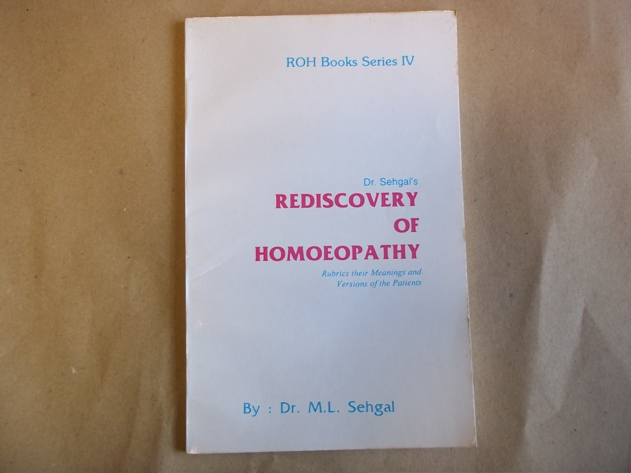 Dr. Sehgal's Rediscovery of Homeopathy. Rubrics and Their Meanings and ...