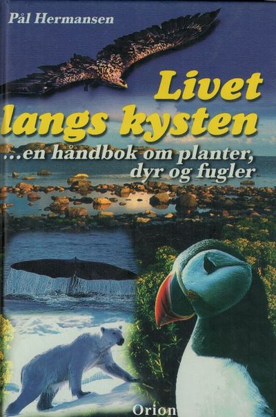 Livet langs kysten. Håndbok over kystens planter, dyr og fugler. Tekst ...