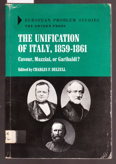 The Unification of Italy - 1859-1861 Cavour, Mazzini, or Garibaldi ? by ...
