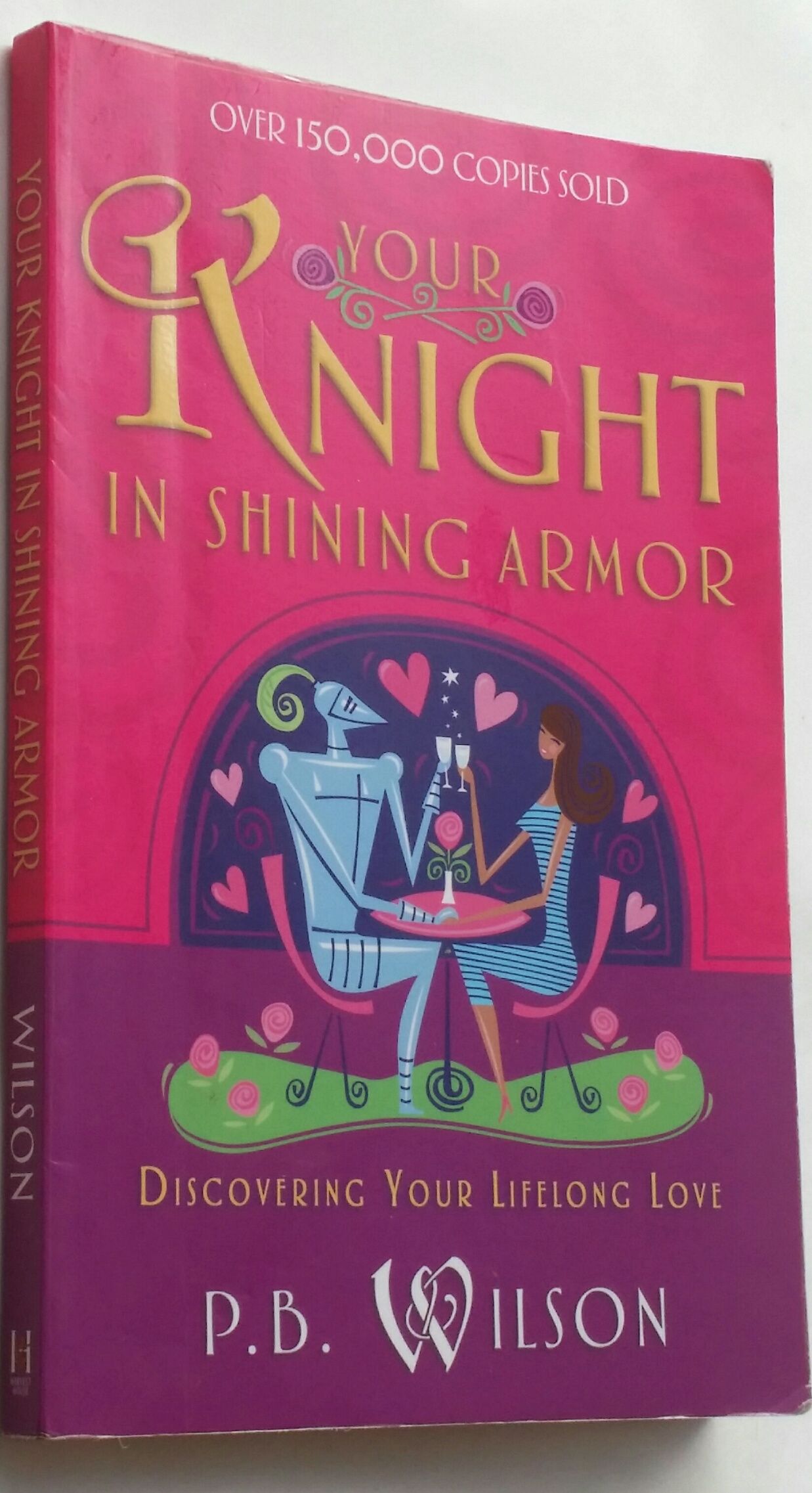 Your Knight in Shining Armor: Discovering Your Lifelong Love by P.B ...