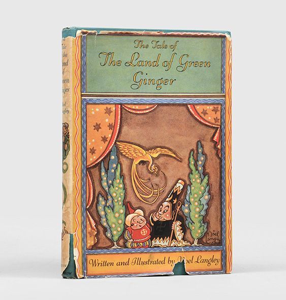 The Tale of the Land of Green Ginger. by LANGLEY, Noel | | 1938 | | BIBLIO
