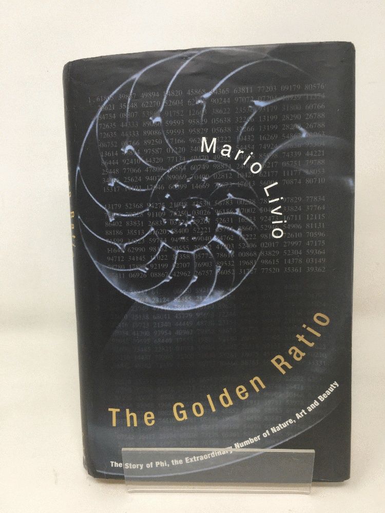 The Golden Ratio: The Story of Phi, the Extraordinary Number of Nature ...