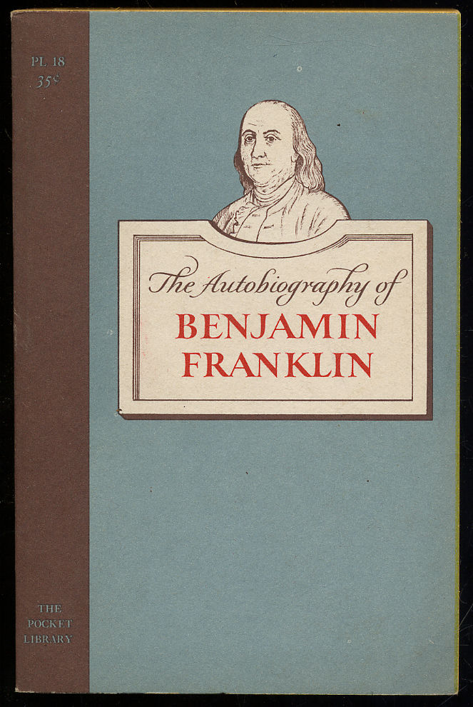 The Autobiography of Benjamin Franklin by FRANKLIN, Benjamin ...