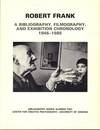 Robert Frank: a Bibliography, Filmography, and Exhibition Chronology ...