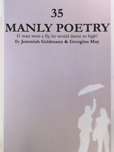BIBLIO | 35 Manly Poetry: If man were a fly, he would dance so high! by ...