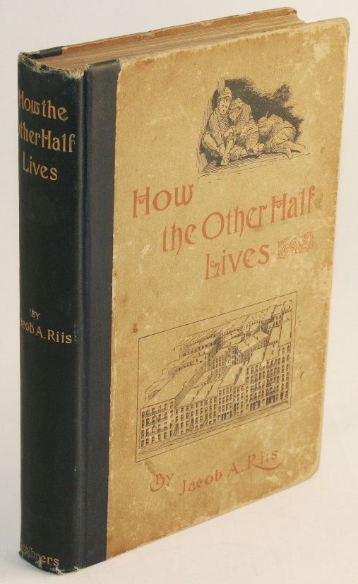 BIBLIO | How the Other Half Lives, Studies Among the Tenements of New ...